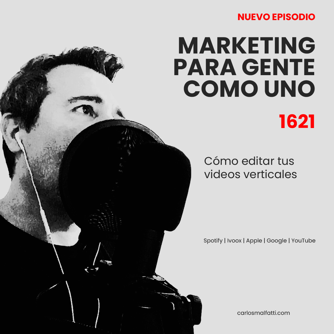 Cómo editar tus videos verticales | Podcast | Carlos Malfatti